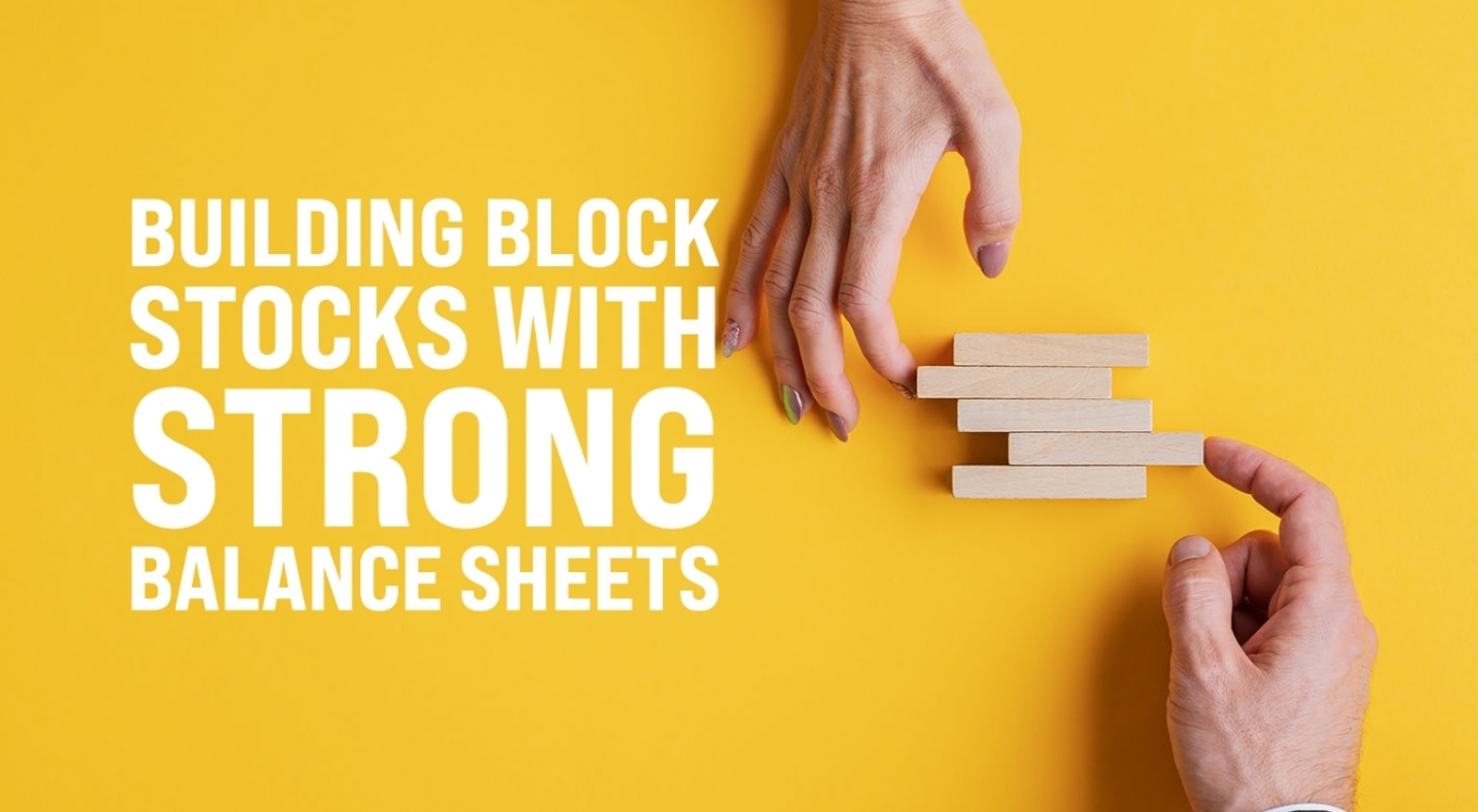 Building Block Stocks with Strong Balance Sheets - 5i Research