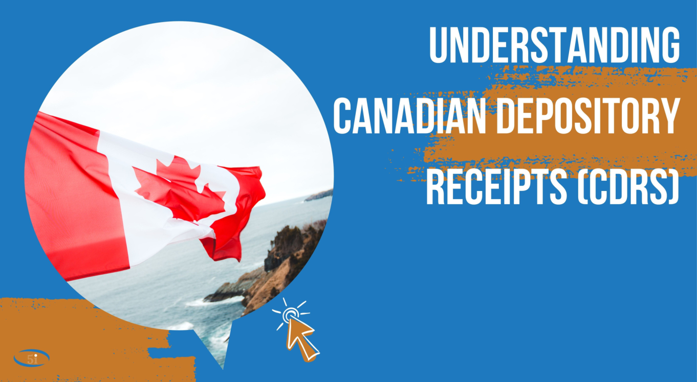 Understanding Canadian Depository Receipts (CDRs) - 5i Research